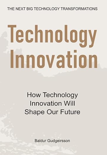 Technology Innovation · How Technology Innovation will Shape our Future ...